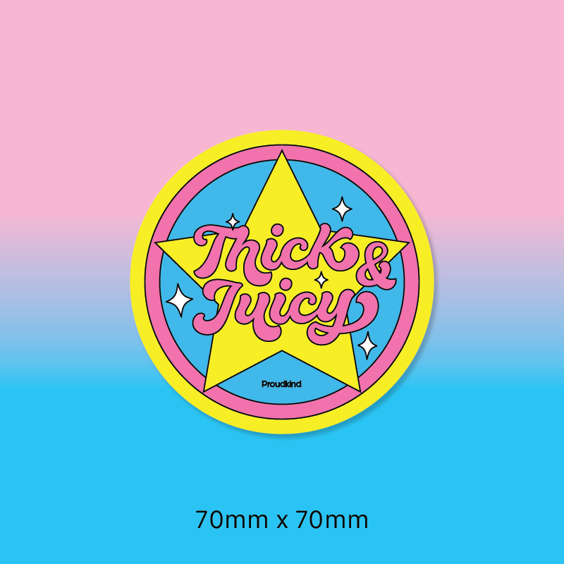 Thick & Juicy sticker – Proudkind